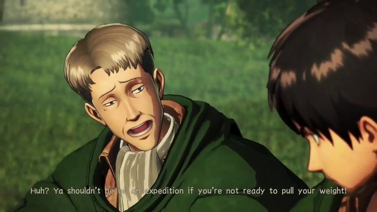 If you're not ready to pull your weight! Cutscene. Attack on Titan 2 ...