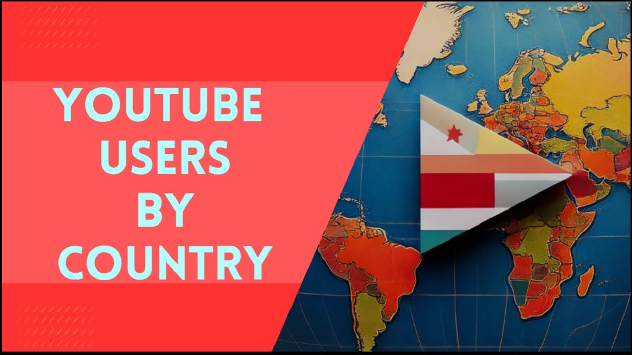 Countries with the Highest Number of YouTube Users - YouTube