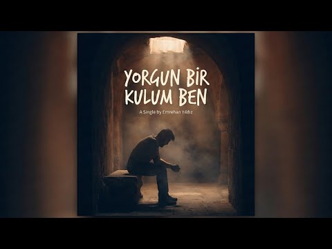 Yorgun Bir Kulum Ben - (Ruhunu Dinlendirecek Eser) 🥀