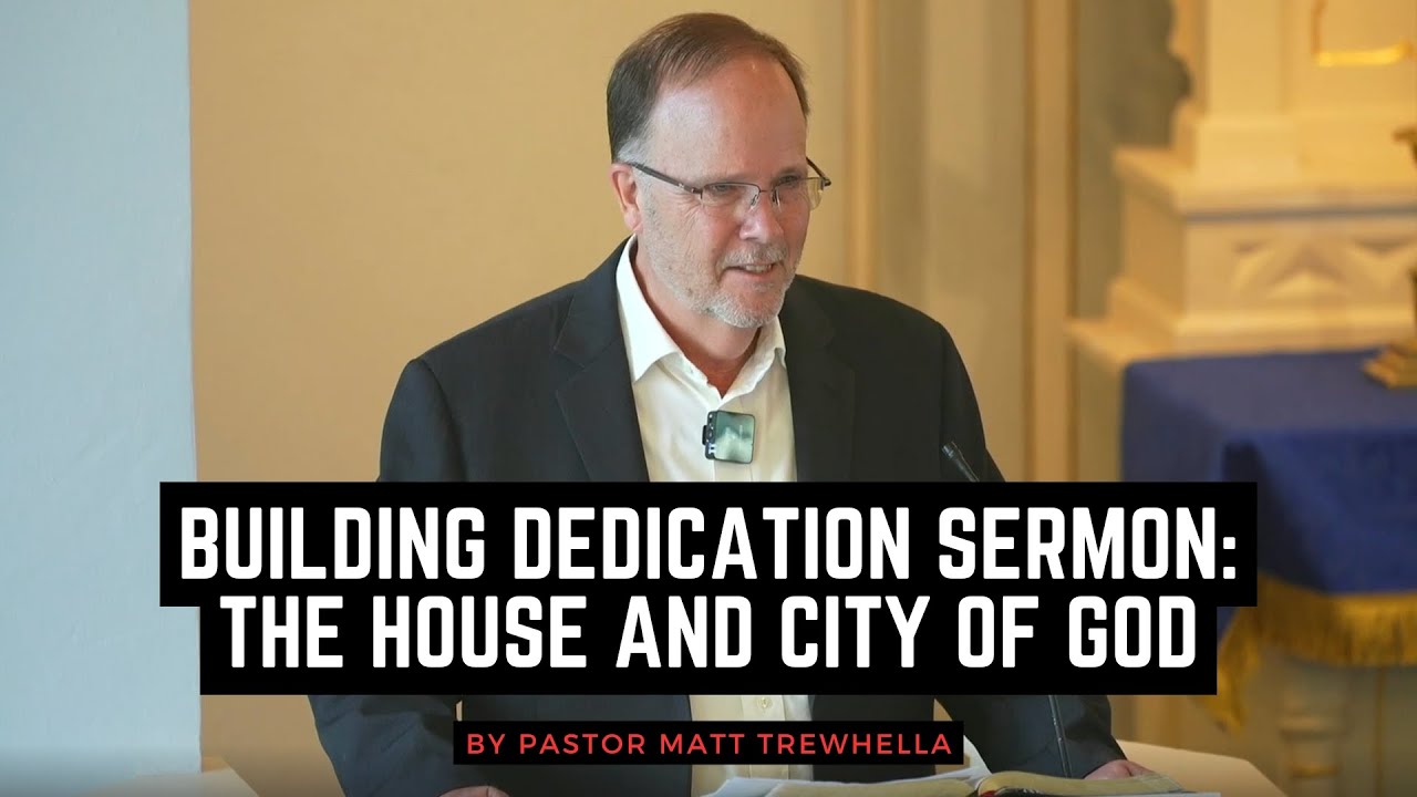 Building Dedication Sermon: The House and City of God - YouTube