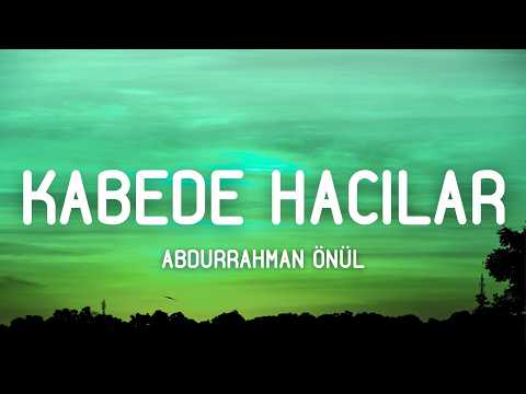 Abdurrahman Önül – Kabe'de Hacılar (Sözleri/Lyrics)