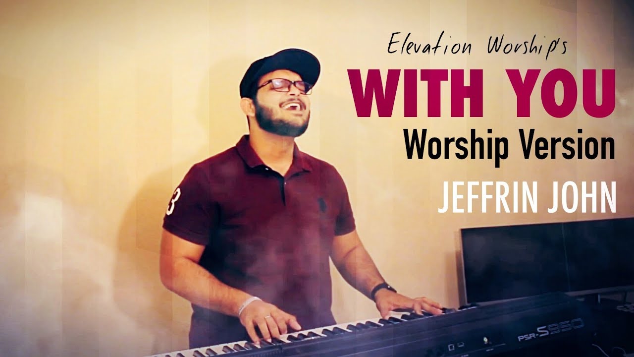 With You | Elevation Worship Cover | Jeffrin John - YouTube