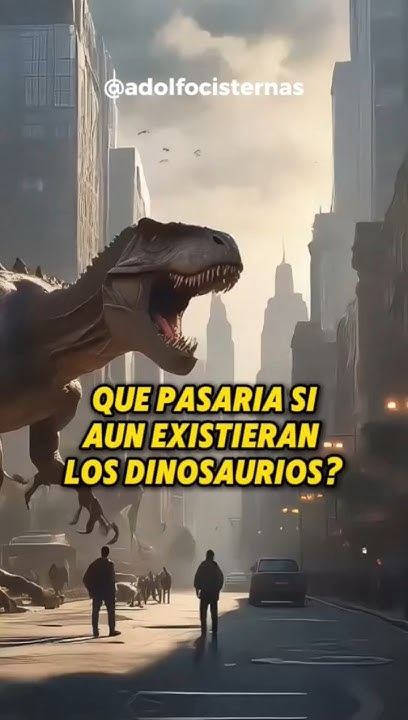 ¿Qué Pasaría Si Existieran Los Dinosaurios? #shorts #curiosidades # ...