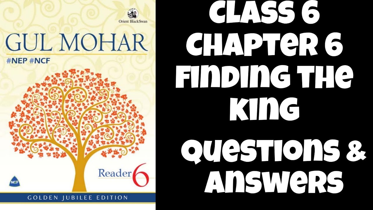 Chapter 6 finding the king || Class 6 || Gulmohar english|| Study with Kajol - YouTube