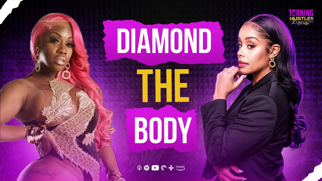 Diamond The Body - Turning hustle Into Legacy with Dr.Stance, “Stripper ...