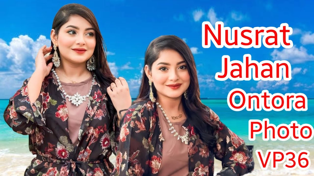 Nusrat Jahan Ontora Photo VP36 - YouTube