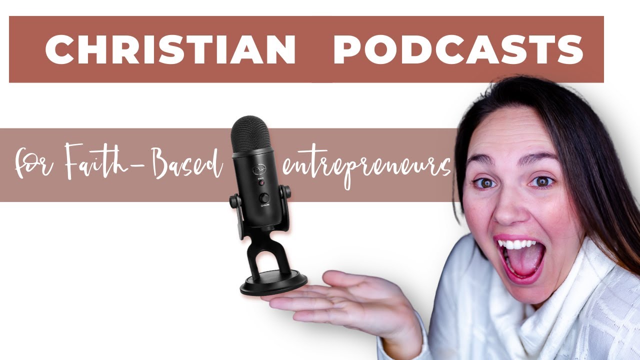 9 Practical Christian Podcasts For Faith-Based Entrepreneurs - YouTube