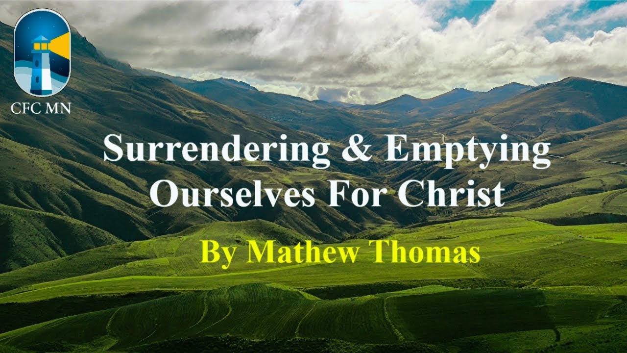 Surrendering & Emptying Ourselves For Christ || By Mathew Thomas ...