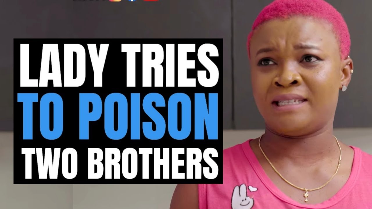 Lady Tries To Poison Two Brothers, Then This Happened | Moci Studios ...