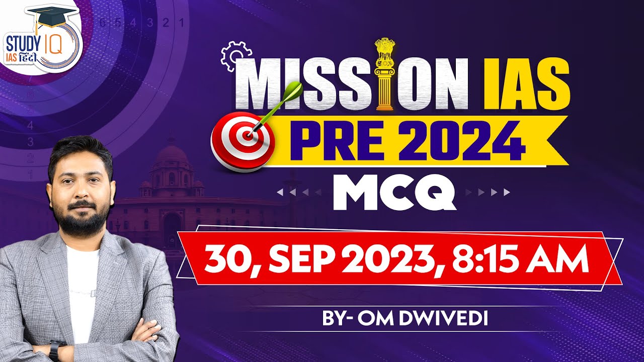 Mission IAS Pre 2024 | UPSC | MCQ - 30 Sept | Om Dwivedi | StudyIQ IAS ...