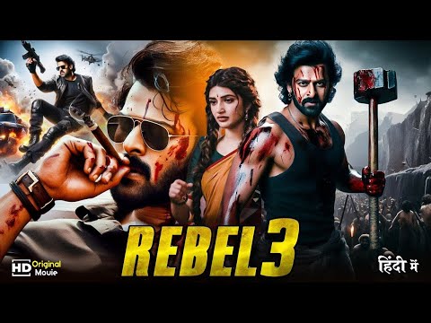 REBEL 3 | Prabhas | Sreeleela | New (2025) Released South Indian Movie Dubbed In Hindi | South Movie