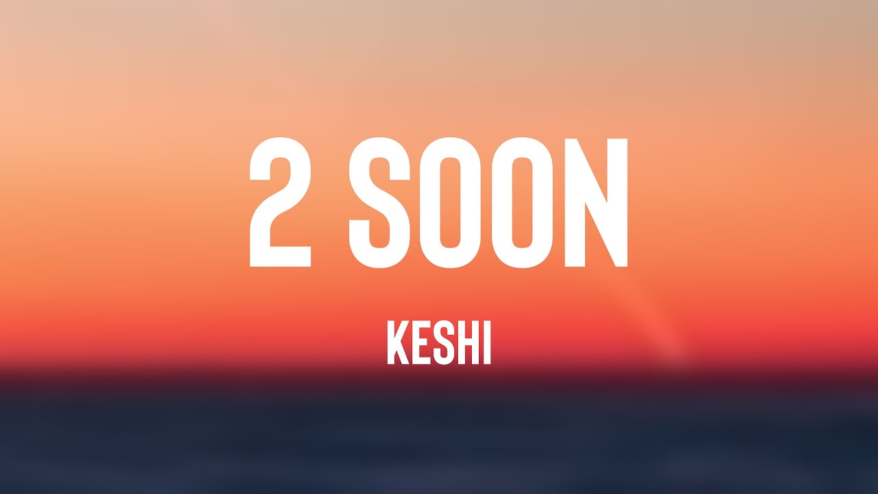 2 Soon - Keshi |With Lyric| 🎂 - YouTube