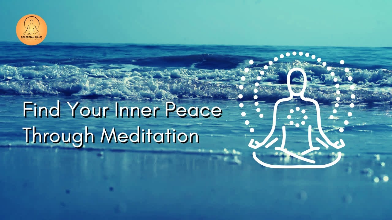 Find Your Inner Peace Through Meditation | Celestial Calm - YouTube