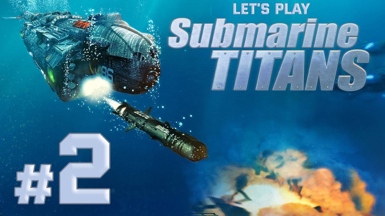 Let's Play Submarine Titans Ep. 2 - YouTube