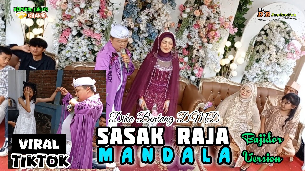SASAK RAJA MANDALA VIRAL TIKTOK VERSI BAJIDOR || DIKA BENTANG DMD LIVE ...