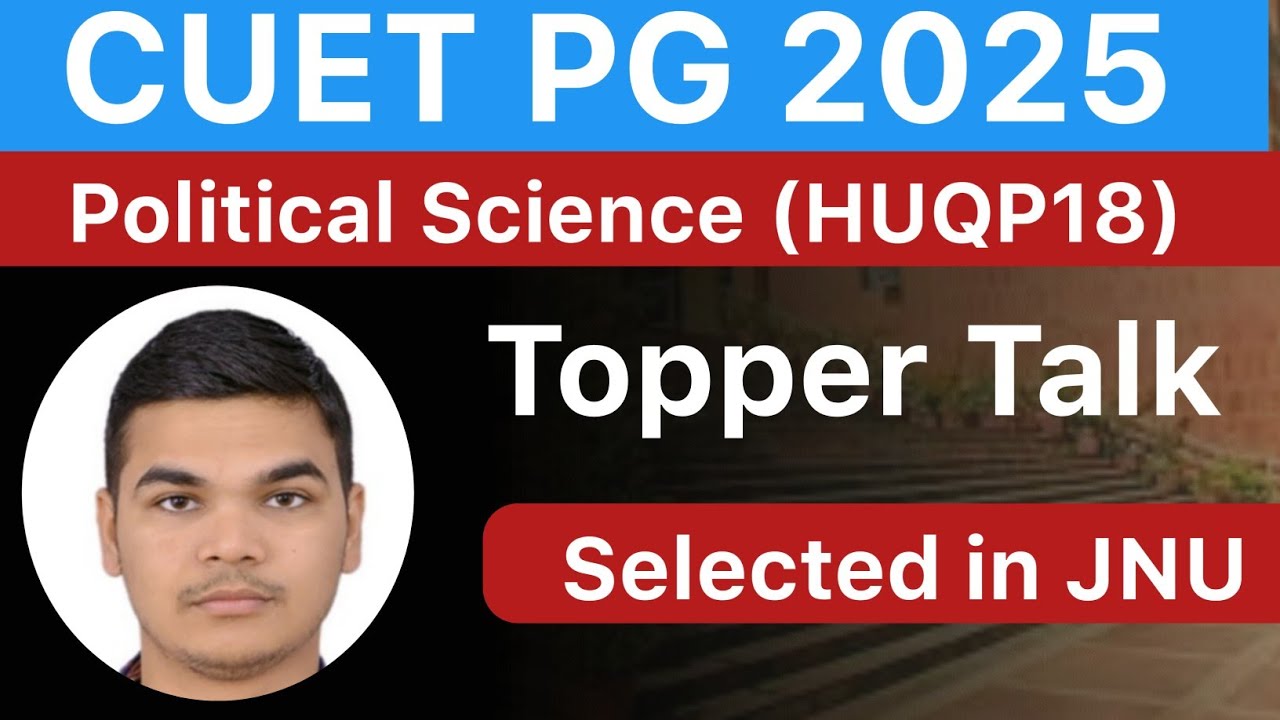 CUET PG Political Science Topper Talk 2025 | JNU Admission 2025 | How ...