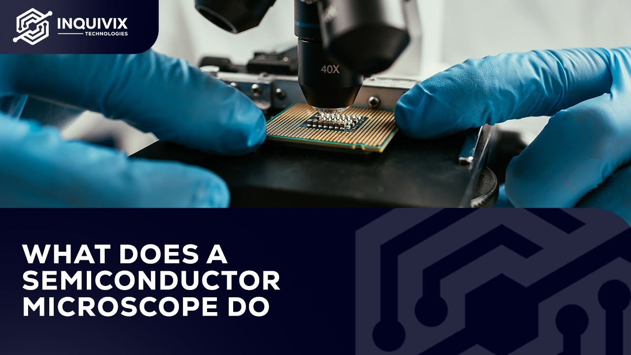 What Does A Semiconductor Microscope Do - YouTube