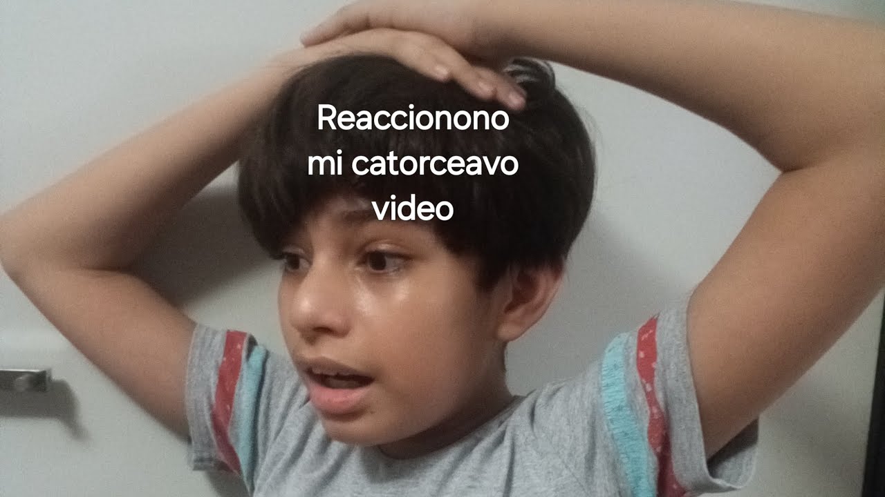 Reacciono a mi catorceavo video - YouTube