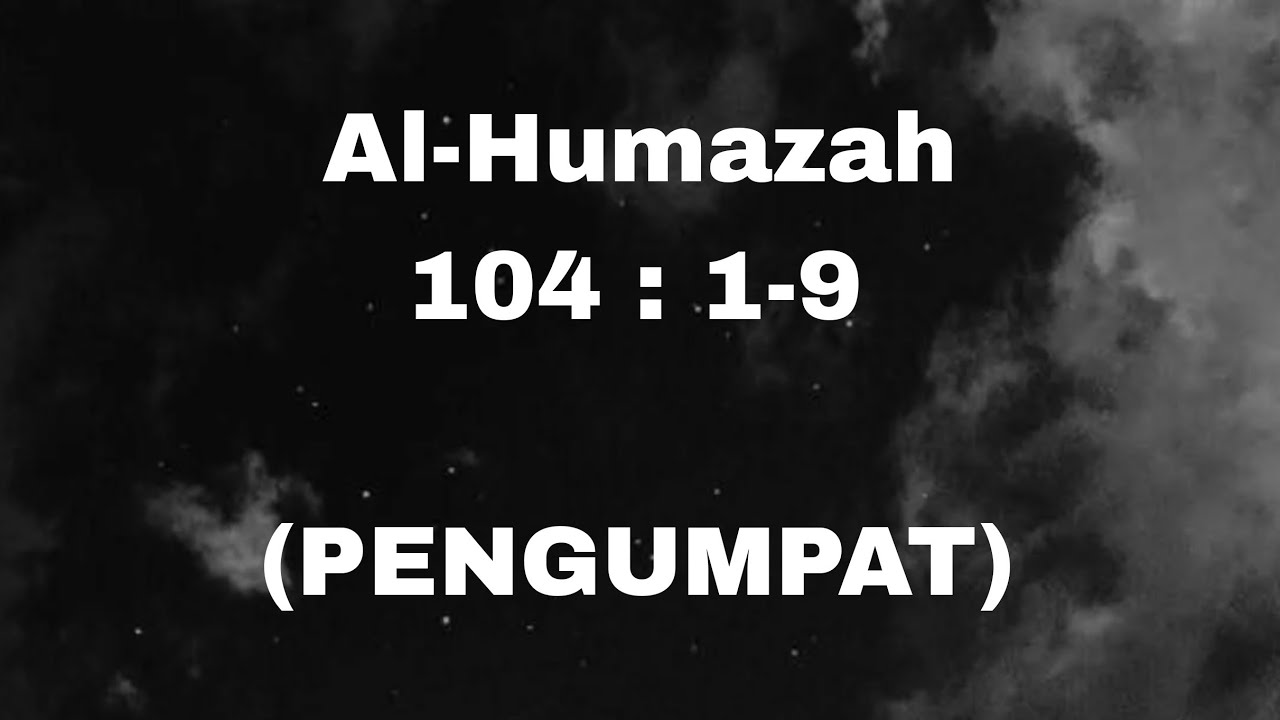 Al-Humazah 104 : 1-9 Kisah Pengumpat @hanidin - YouTube