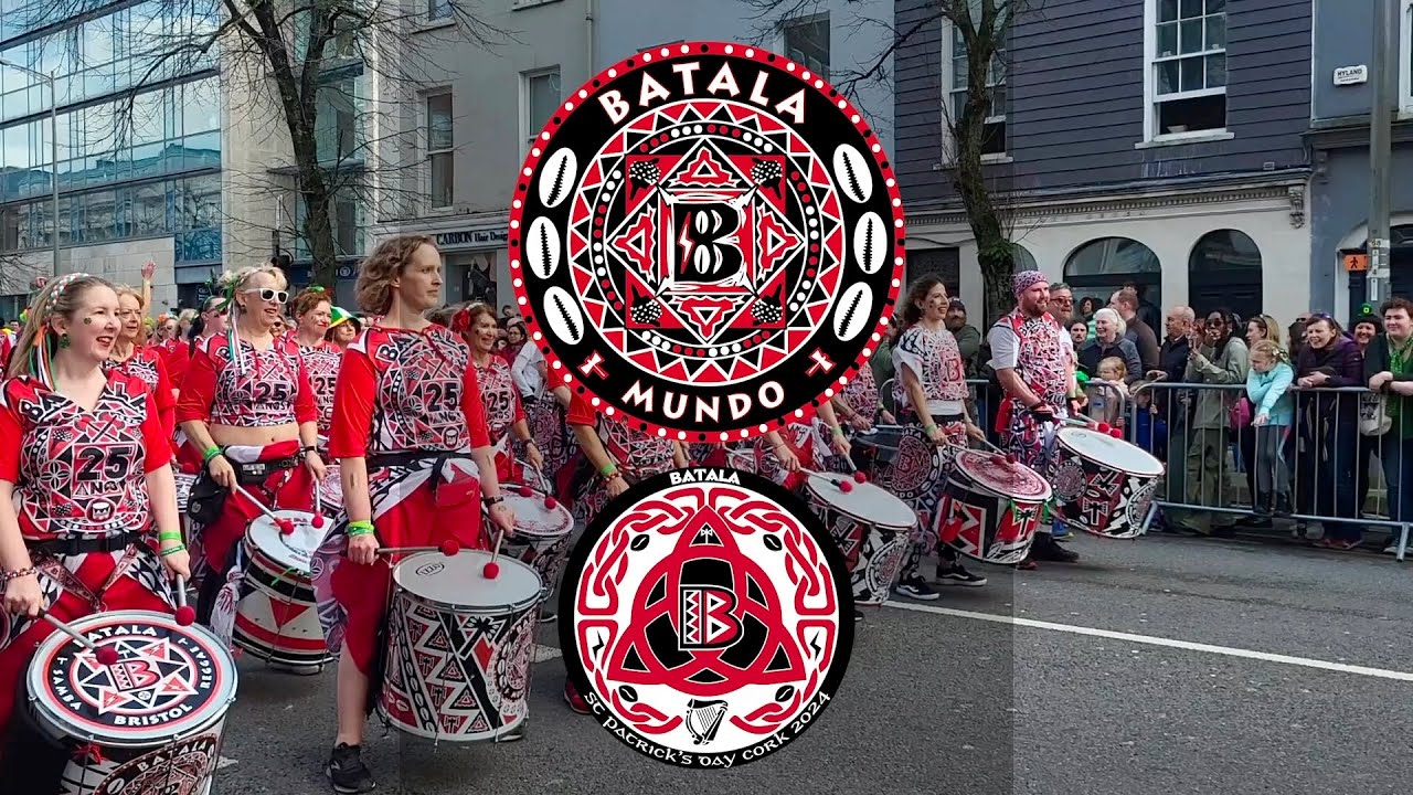 BATALA MUNDO @ ST PATRICK'S DAY PARADE, CORK, IRELAND 2024 - YouTube