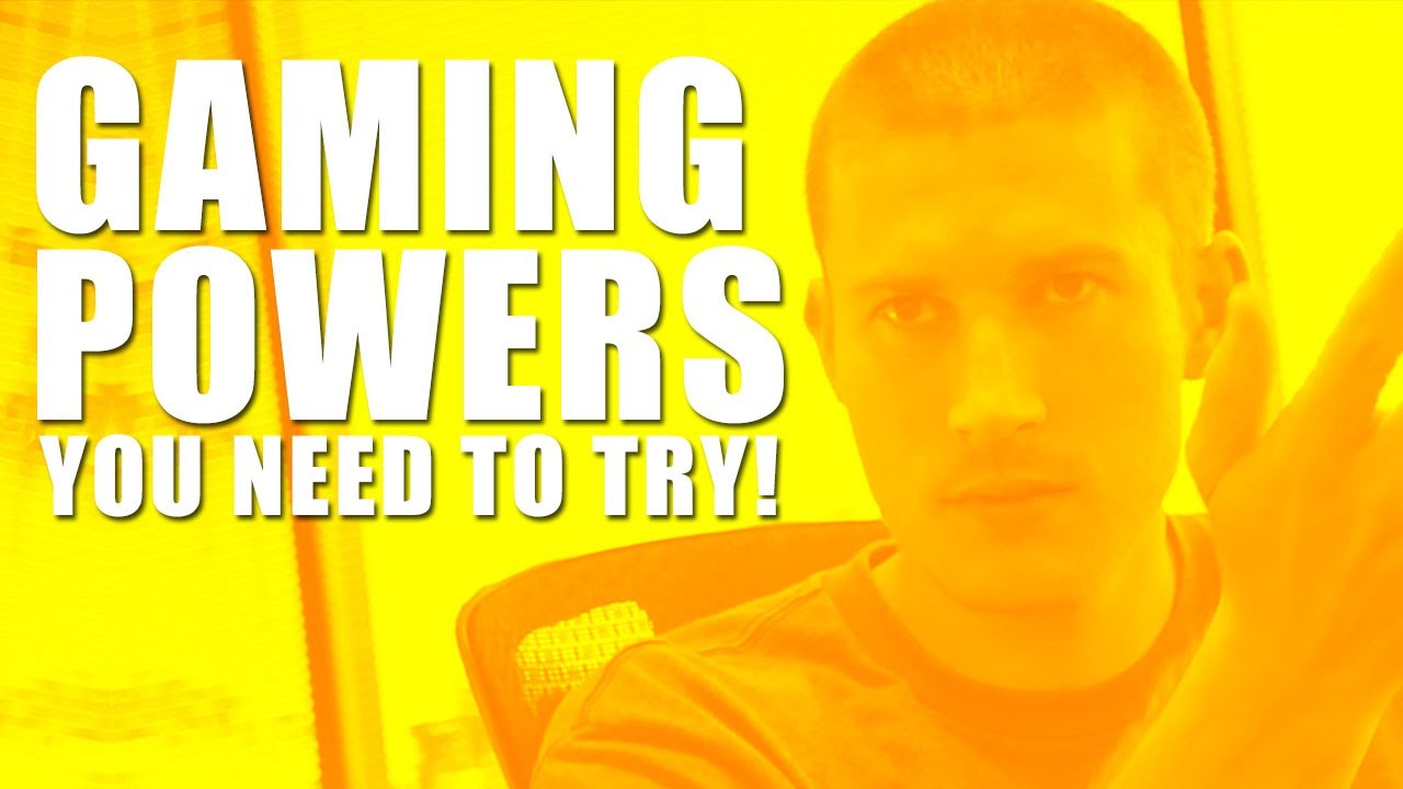 Top 5 Gaming Powers You Need to Try Right Now - YouTube