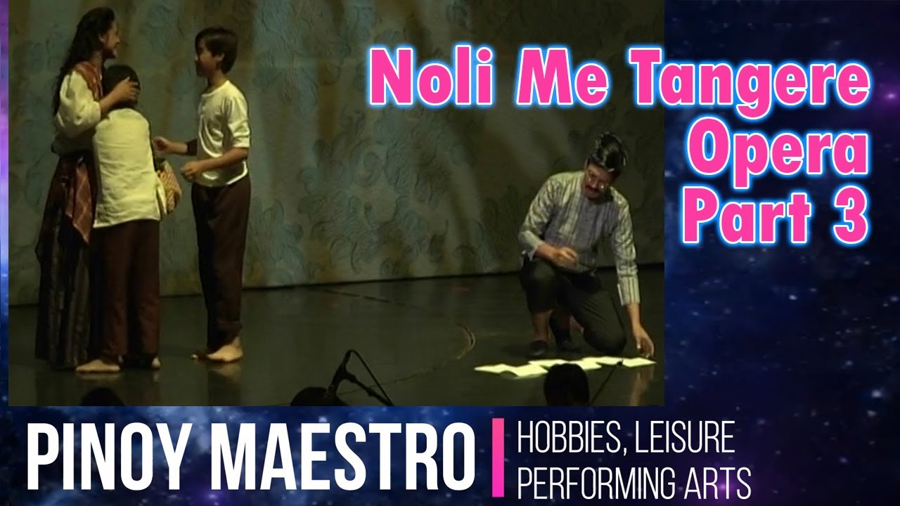Noli Me Tangere Opera 03 Sa Labas ng Bahay nina Pilosopo Tasio at Sisa ...