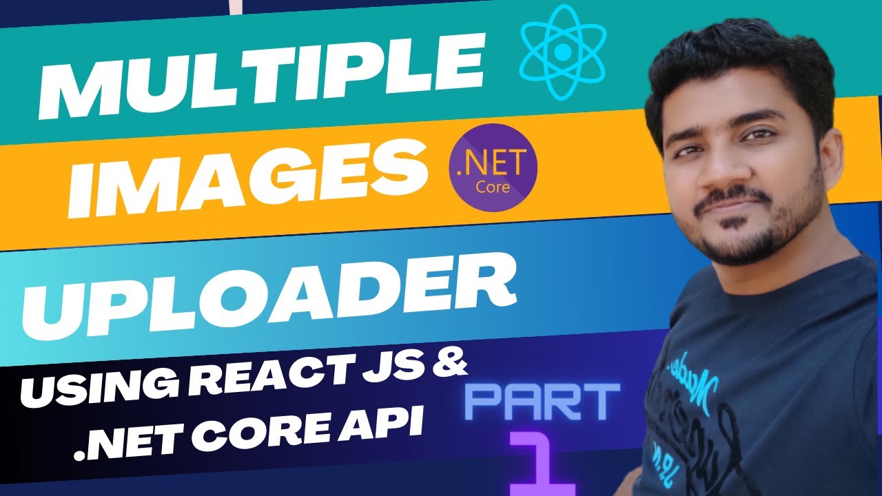 Multiple Image/File Uploader Application Using React JS, .NET Core & SQL Server-Part 1 (Urdu ...