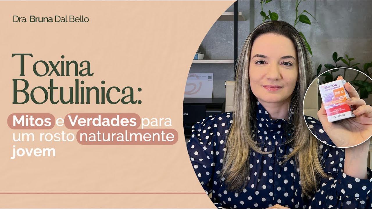 Toxina Botunlinica| Dra. Bruna Dal Bello - YouTube