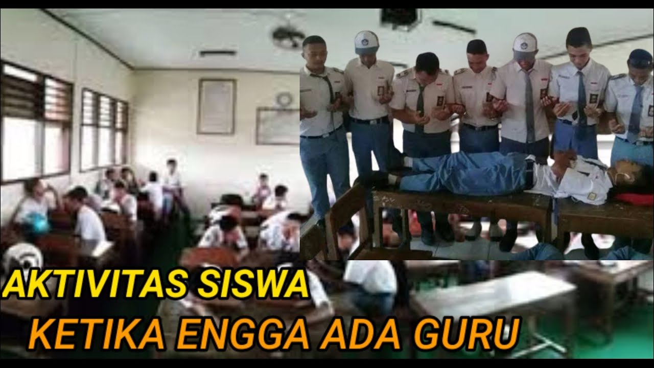 AKTIVITAS SISWA KETIKA ENGGA ADA GURU - YouTube
