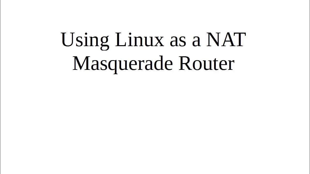Using Linux as a NAT Masquerade Router - YouTube