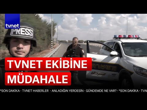 İsrail polisinden canlı yayında TVNET ekibine saldırı