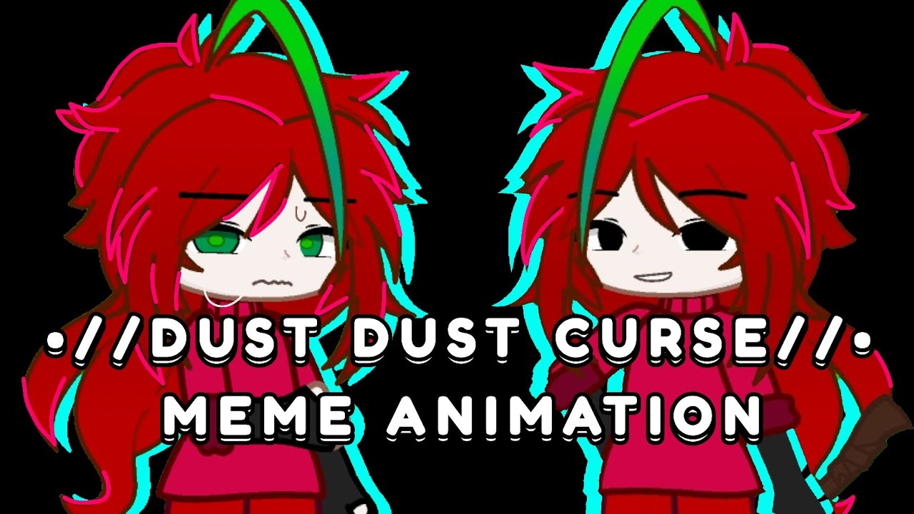 //~∆| Dust Dust Curse [Meme Animation] |∆~\\ (OC) - YouTube