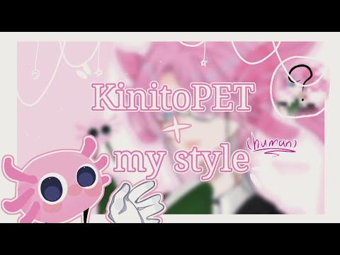 KinitoPET + my style music : l like me better cr : PHianonize # ...