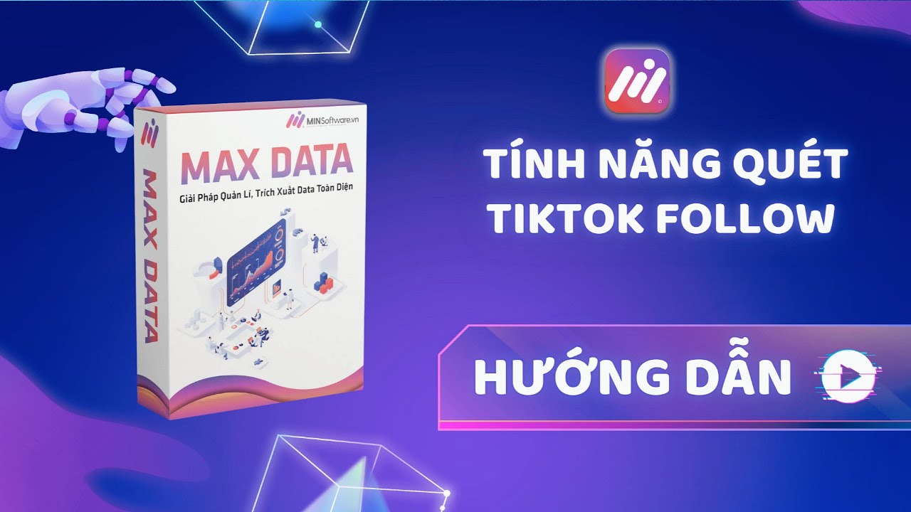 MAX DATA TÍNH NĂNG QUÉT FOLLOW TIKTOK - YouTube