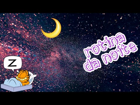 Minha rotina da noite 💖