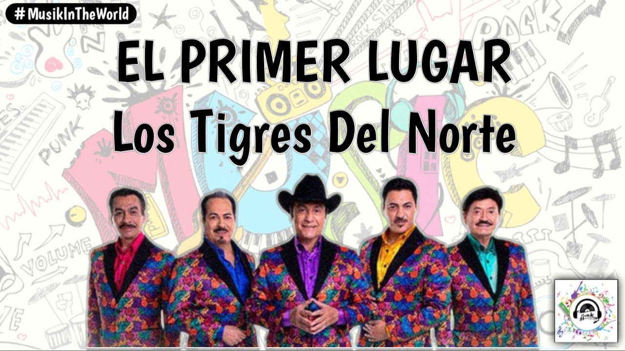Los Tigres Del Norte - El Primer Lugar (Letra - Lyrics) - YouTube
