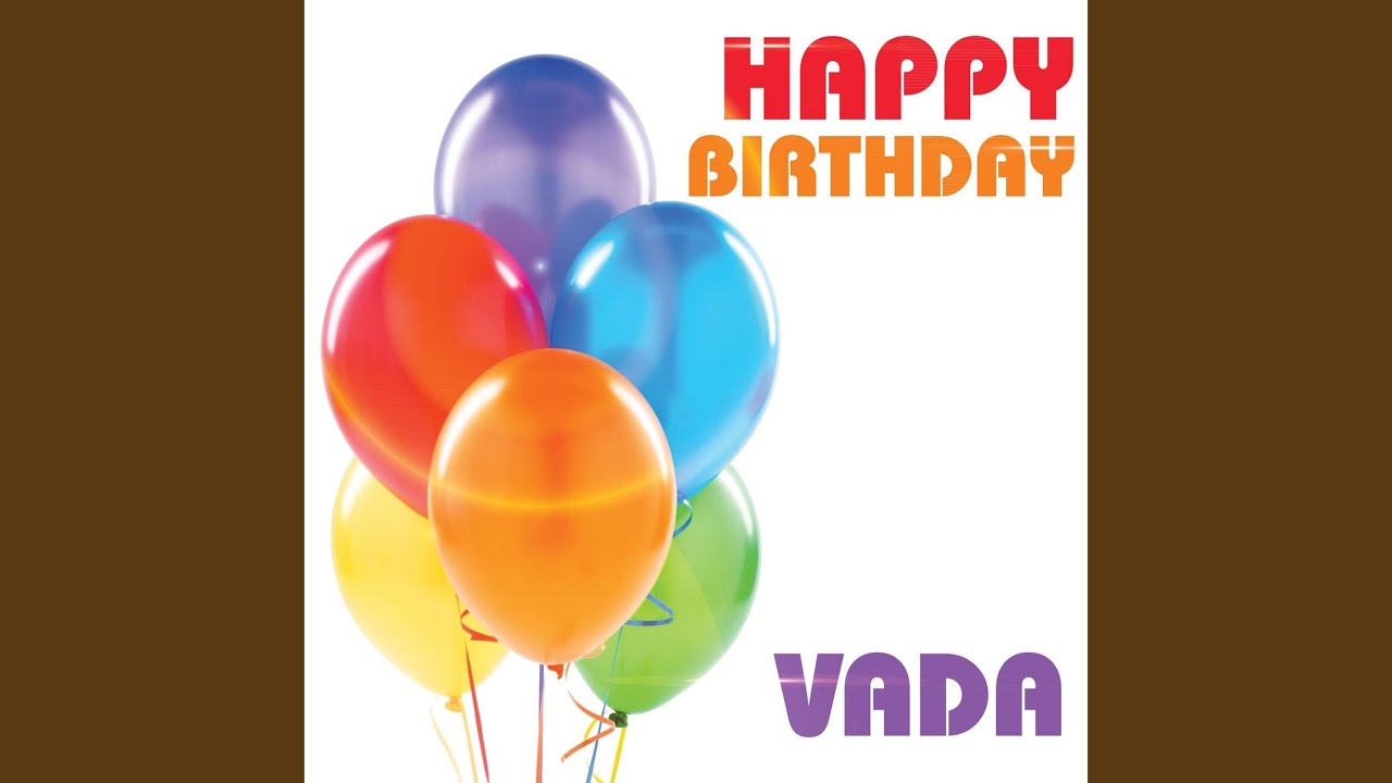 Happy Birthday Vada - YouTube