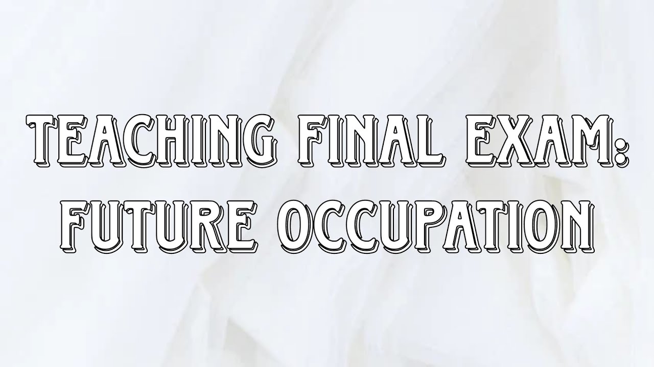 Teaching video for final exam project: Future Occupation - YouTube