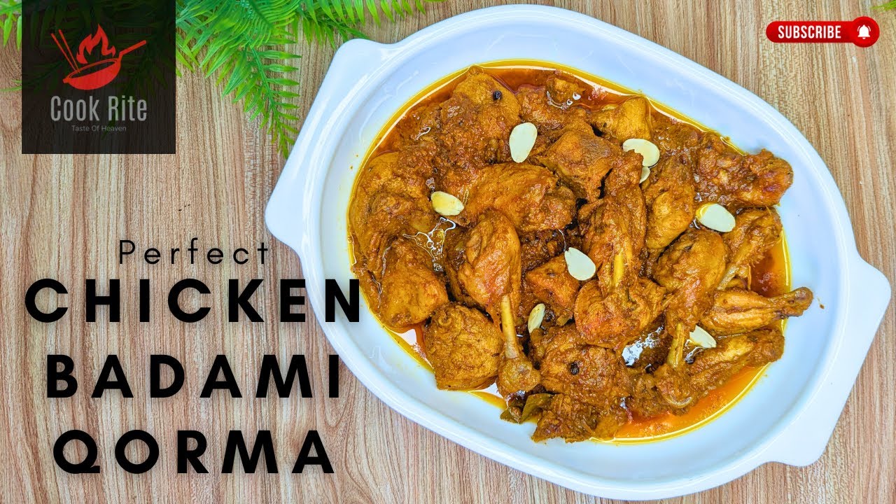 Perfect Chicken Badami Qorma | How to make Chicken Qorma | Badami Qorma ...