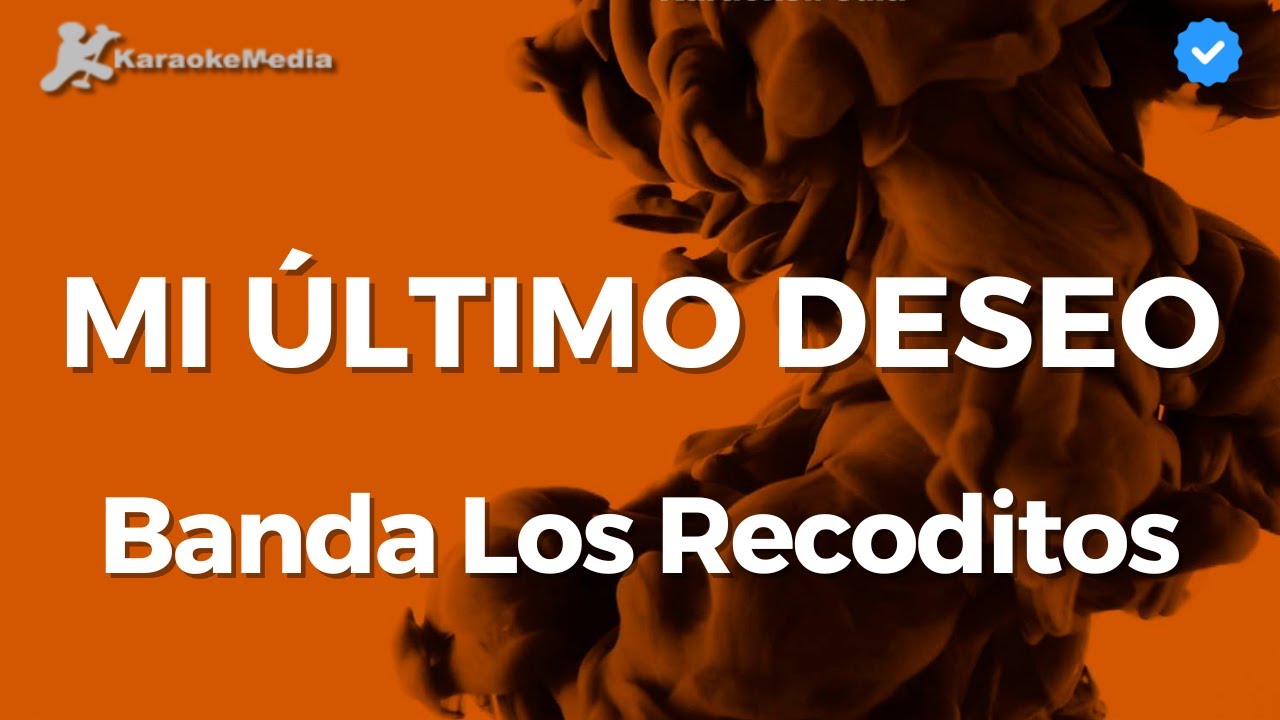 Banda Los Recoditos - Mi último deseo (Karaoke) - YouTube