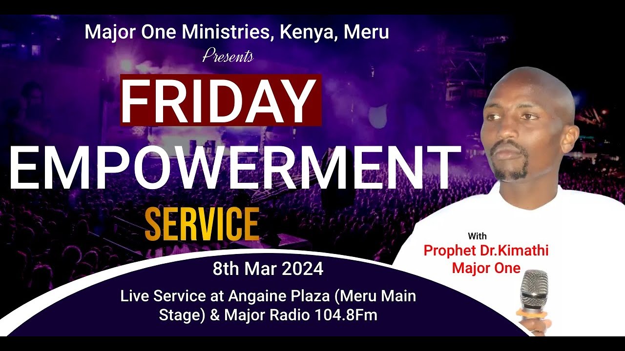 Major One Ministries Meru, Kenya || Date: 08/03/2024 Friday Empowerment ...