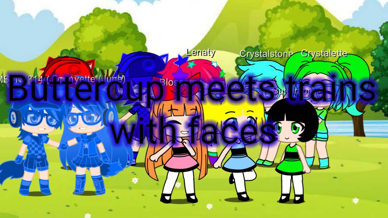 Buttercup meets trains with faces - YouTube