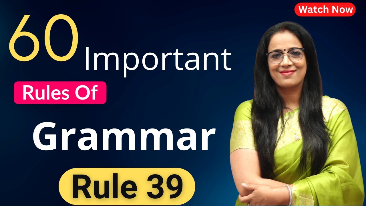 60 Important Rules Of Grammar | Rule - 39 | Basic English Grammar in ...