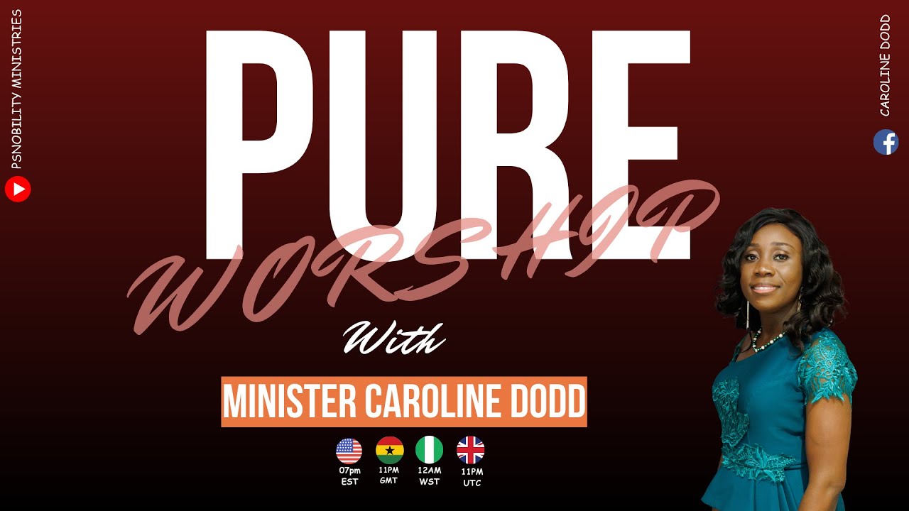 Pure Worship with Minister Caroline Dodd - YouTube