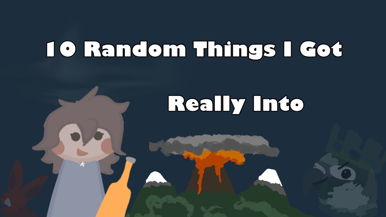 10 Random Things I Got Really Into - YouTube