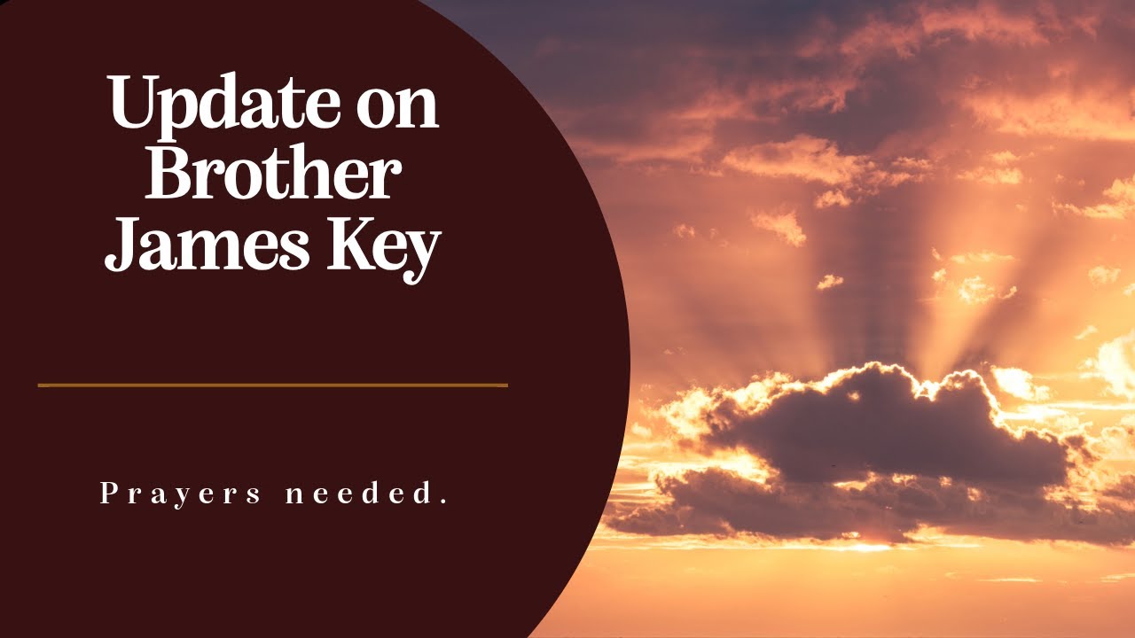 Update on Brother James Key - YouTube