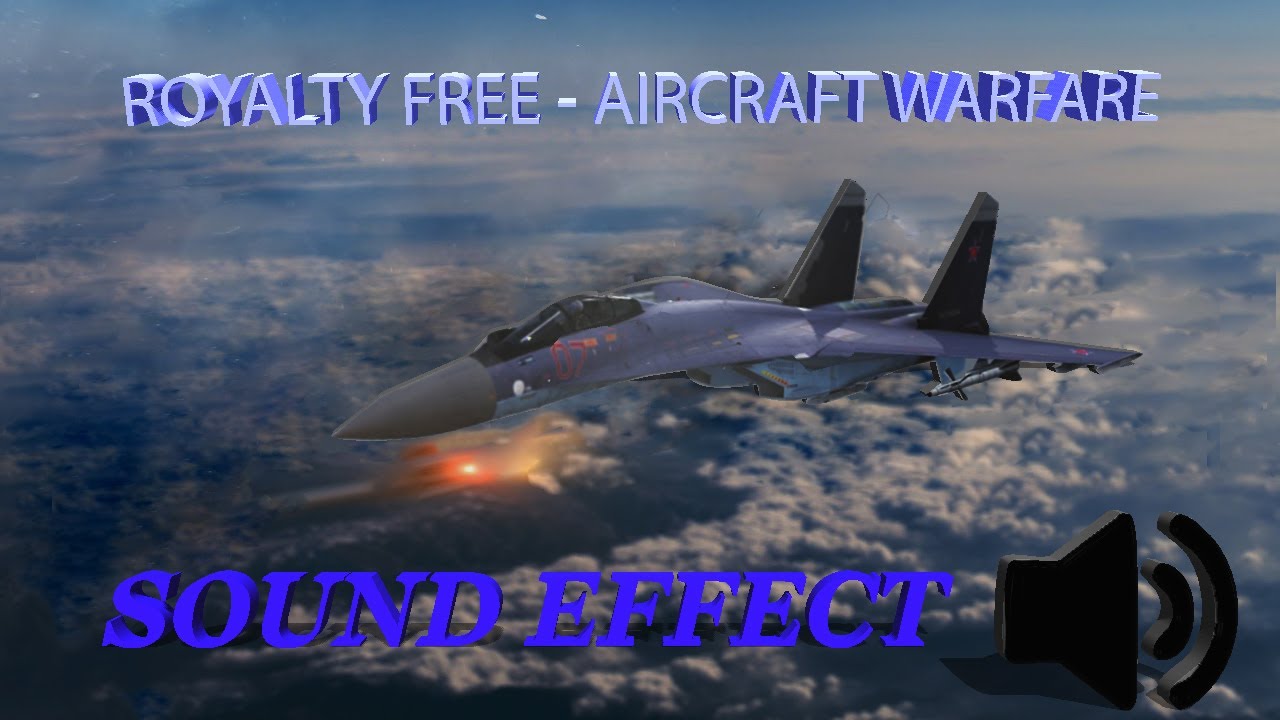 Copyright Free - Aircraft Warfare - Jet Battle Sound Effect - YouTube