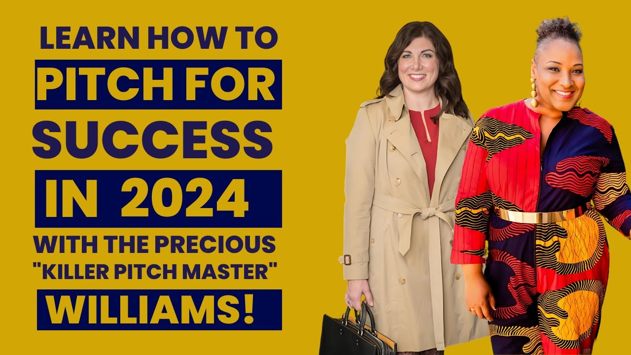 Learn How to Pitch for Success in 2024 with THE Precious "Killer Pitch Master" Williams! - YouTube