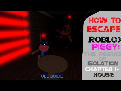 How to escape Piggy: The Result of Isolation Chapter 1 - House | FULL ...