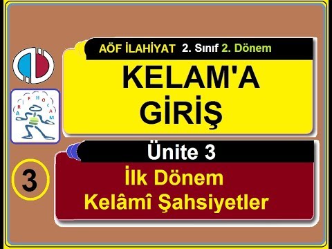 AÖF KELAM'A GİRİŞ - ÜNİTE 3 - İLK DÖNEM KELAMI ŞAHSİYETLER